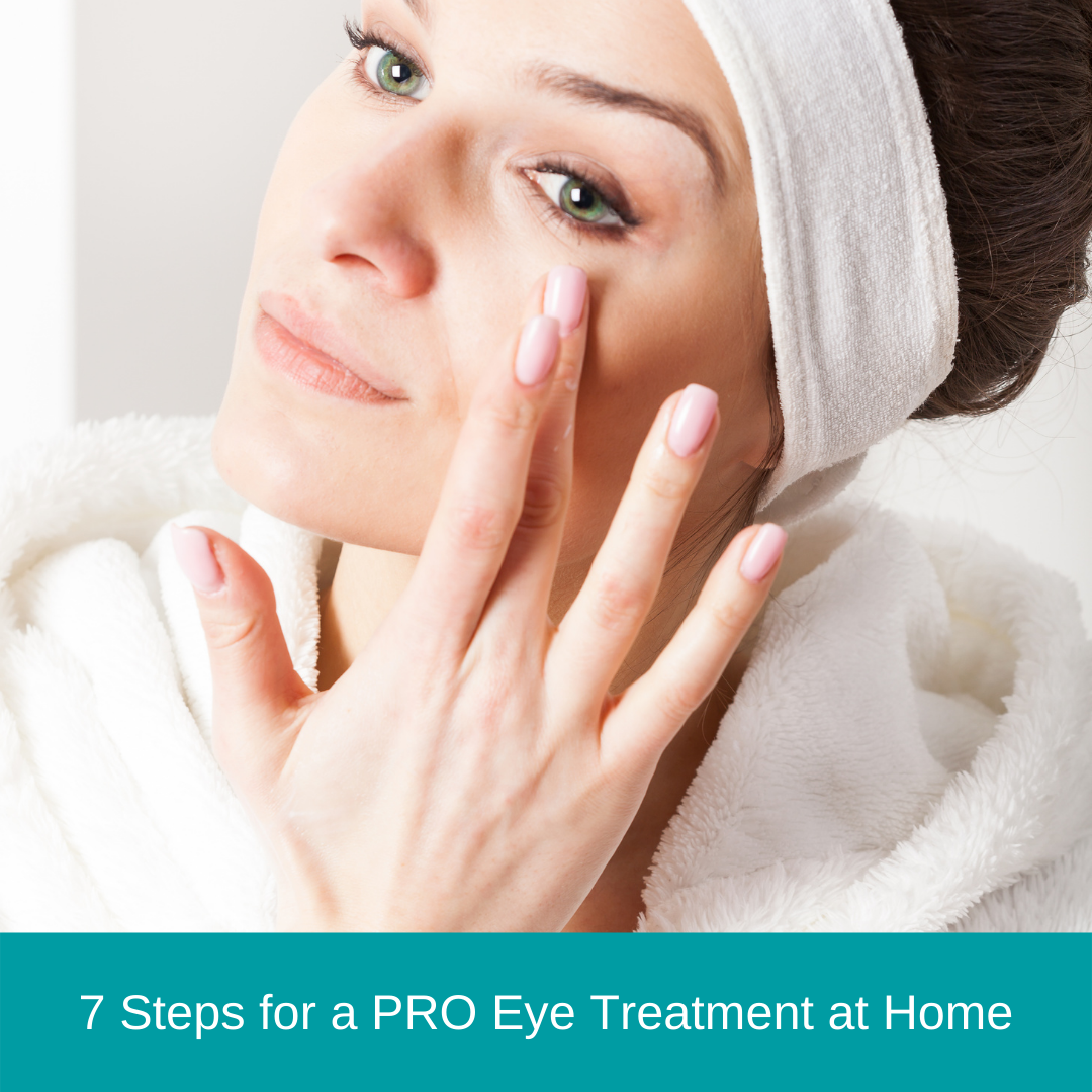 7 Steps for a PRO Eye Treatment at Home – Christine Byer Esthetics