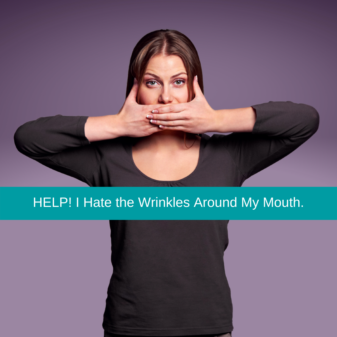 HELP! I Hate the Wrinkles Around My Mouth. – Christine Byer Esthetics