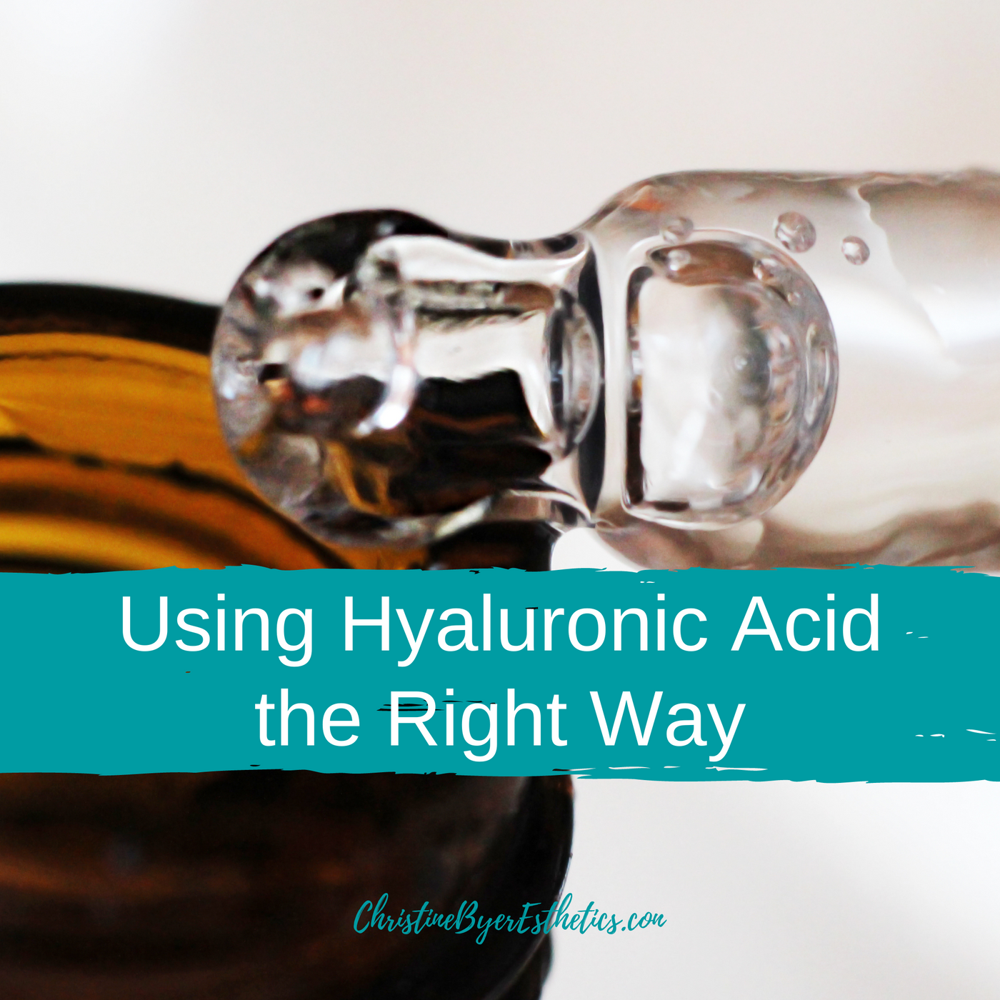 Using Hyaluronic Acid the Right Way - Christine Byer Esthetics