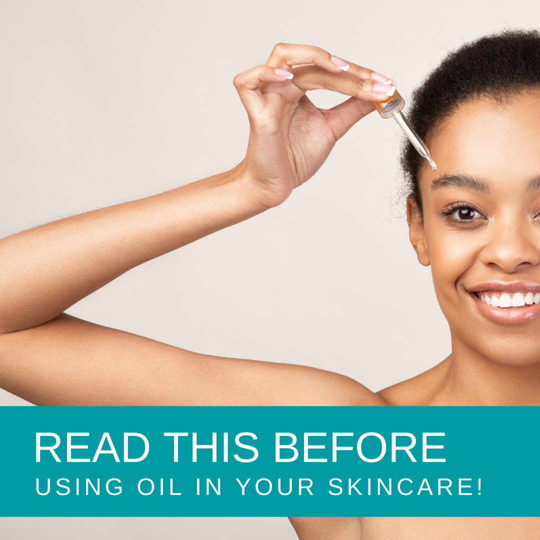 READ THIS BEFORE Using Oil in Your Skincare! – Christine Byer Esthetics