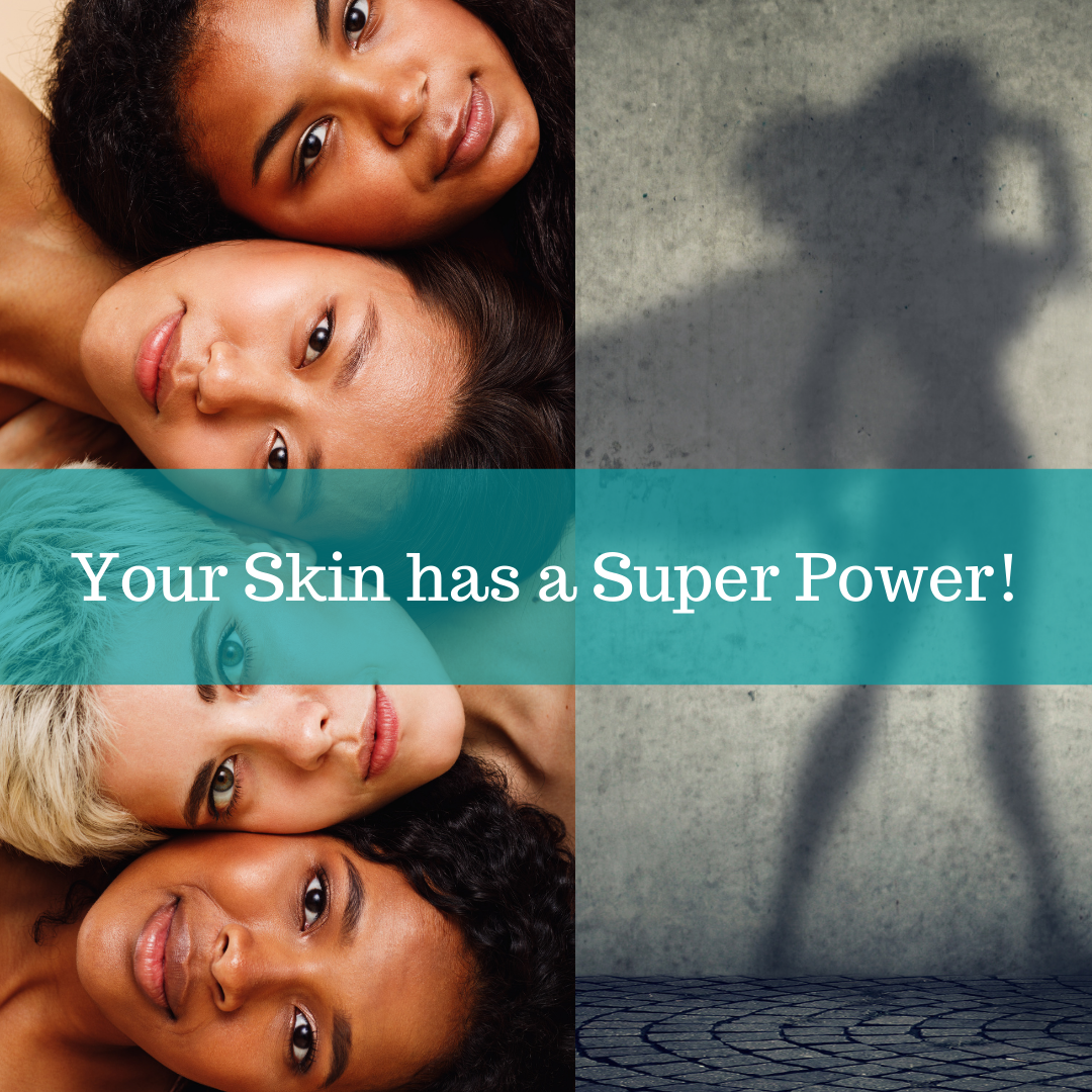 Your Skin has a Super Power! – Christine Byer Esthetics