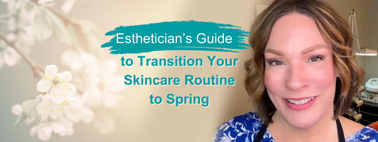 Esthetician's Guide to Transition Your Skincare Routine to Spring ...